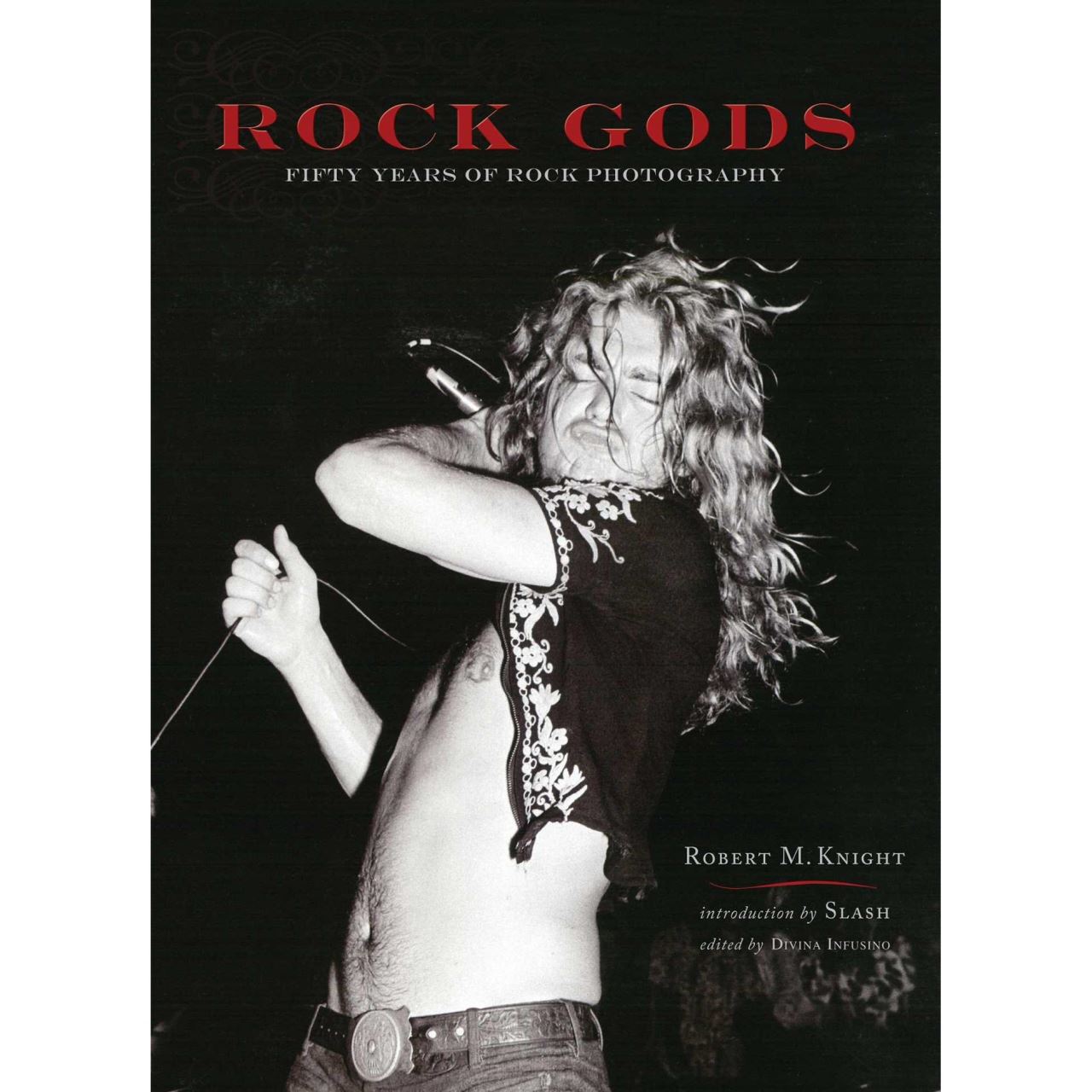 Rock Gods: Fifty Years of Rock Photography, Robert M. Knight - Antic ...