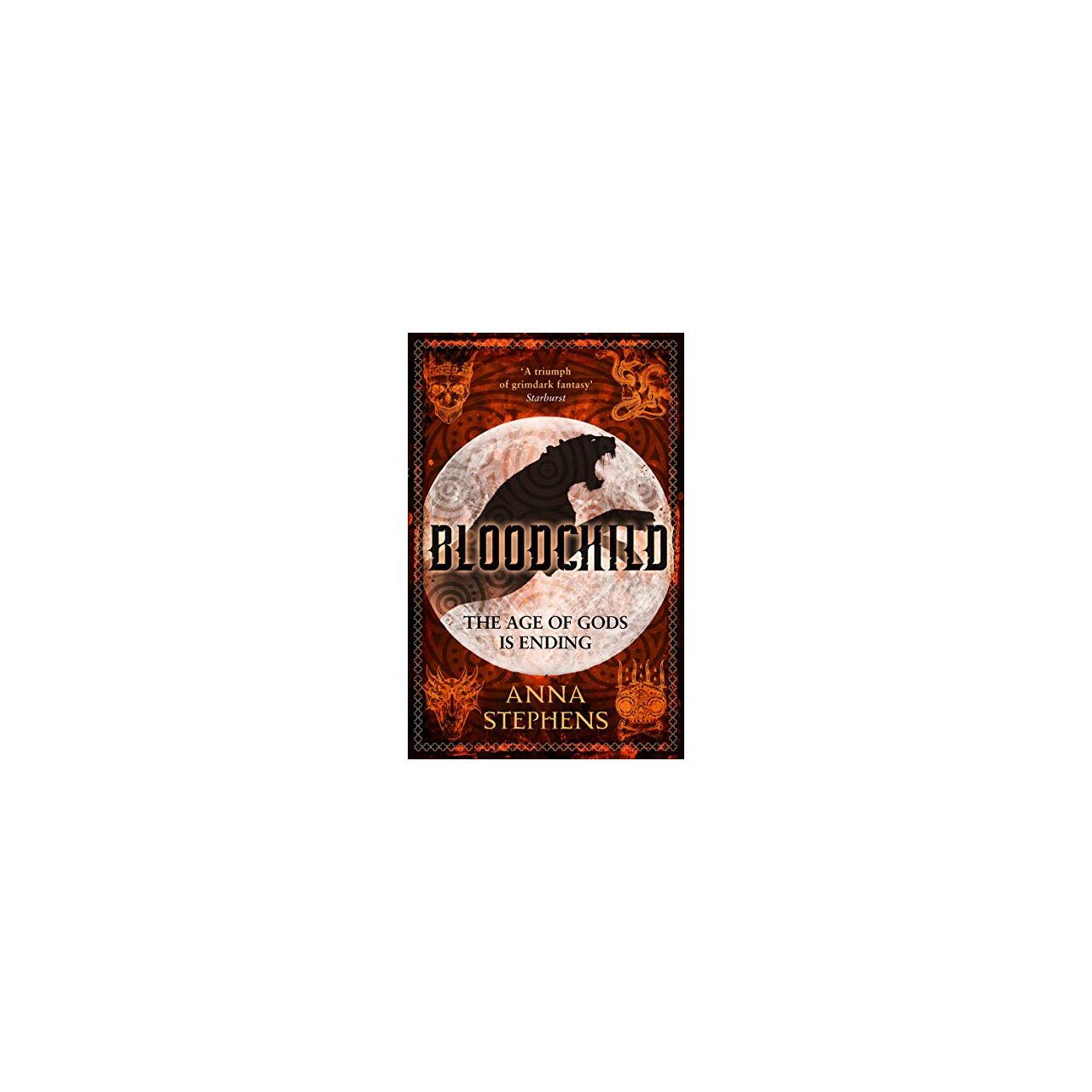 Bloodchild: The Godblind Trilogy, Book Three, Anna Stephens - Antic ...