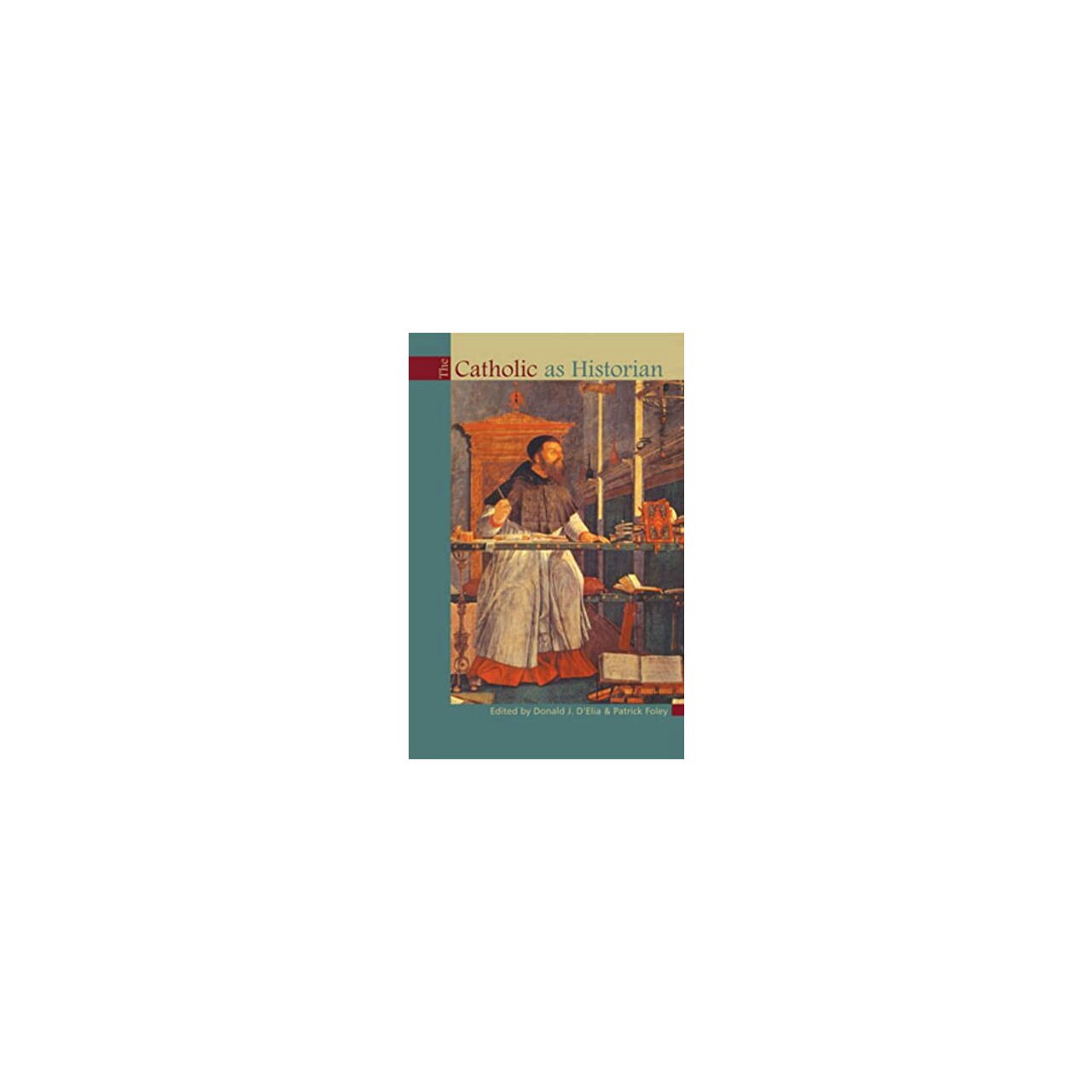 The Catholic As Historian, Donald J. D'Elia, Patrick Foley - Antic Exlibris
