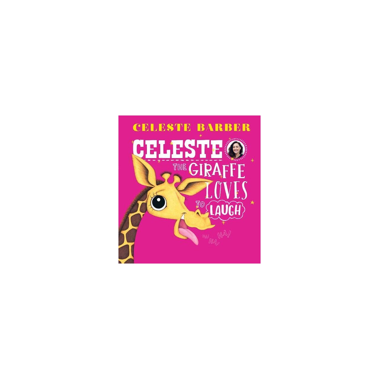 Celeste the Giraffe Loves to Laugh (PB), Matt Cosgrove, Celeste Barber ...