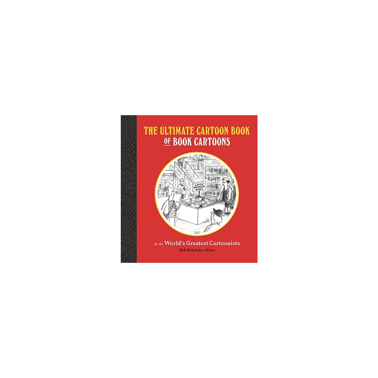 Ultimate Cartoon Book of Book Cartoons, Bob Eckstein - Antic Exlibris