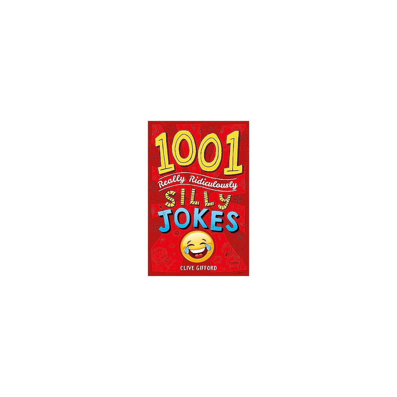1001 Really Ridiculously Silly Jokes, Clive Gifford - Antic Exlibris